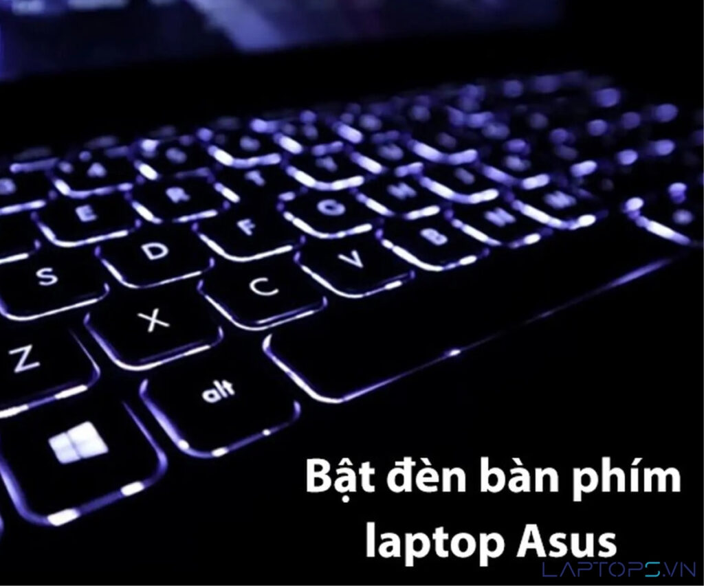 [Tips] Bật đèn Bàn Phím Laptop Asus Cực Nhanh Và đơn Giản